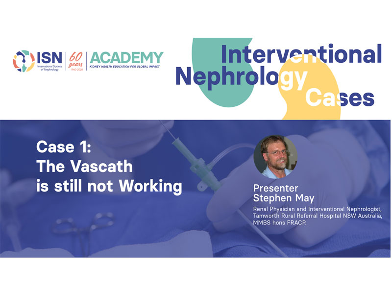 ISN presents the Interventional Nephrology case series - International ...
